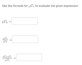 Solved Use the formula for nCr to evaluate the given | Chegg.com