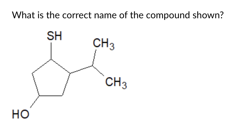 Solved What is the correct name of the compound shown? SH | Chegg.com