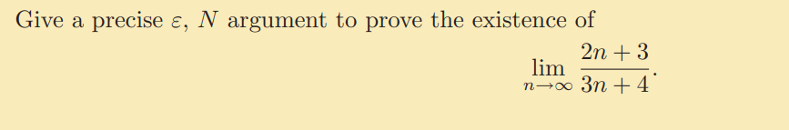Solved Give a precise ε, N argument to prove the existence | Chegg.com