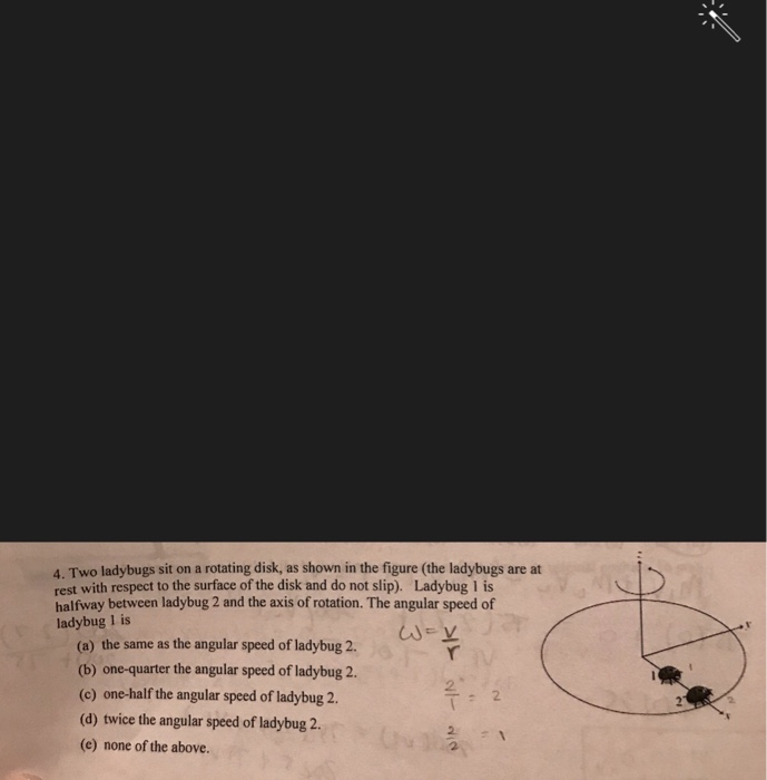 Solved 4. Two ladybugs sit on a rotating disk, as shown in | Chegg.com