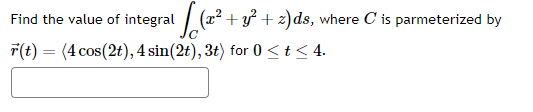 Solved Find the value of integral ∫C(x2+y2+z)ds, where C is | Chegg.com