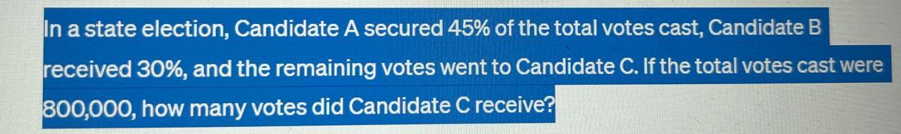 Solved In a state election, Candidate A secured 45% of the | Chegg.com