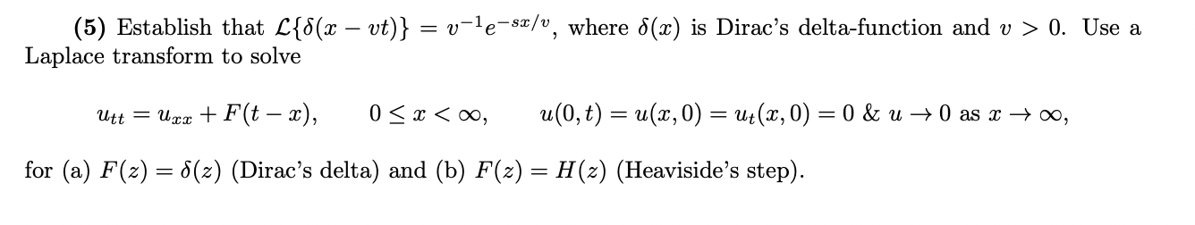 Solved (5) Establish that L{δ(x−vt)}=v−1e−sx/v, where δ(x) | Chegg.com