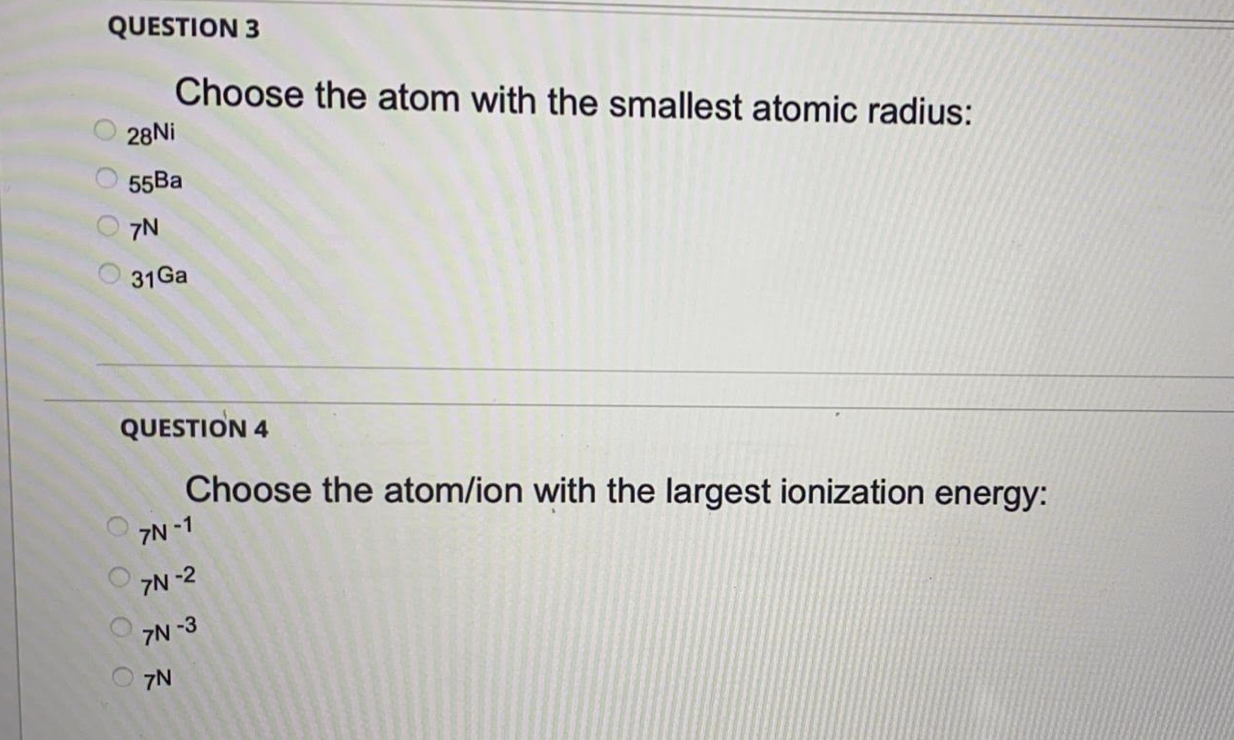 Solved QUESTION 3 Choose the atom with the smallest atomic | Chegg.com