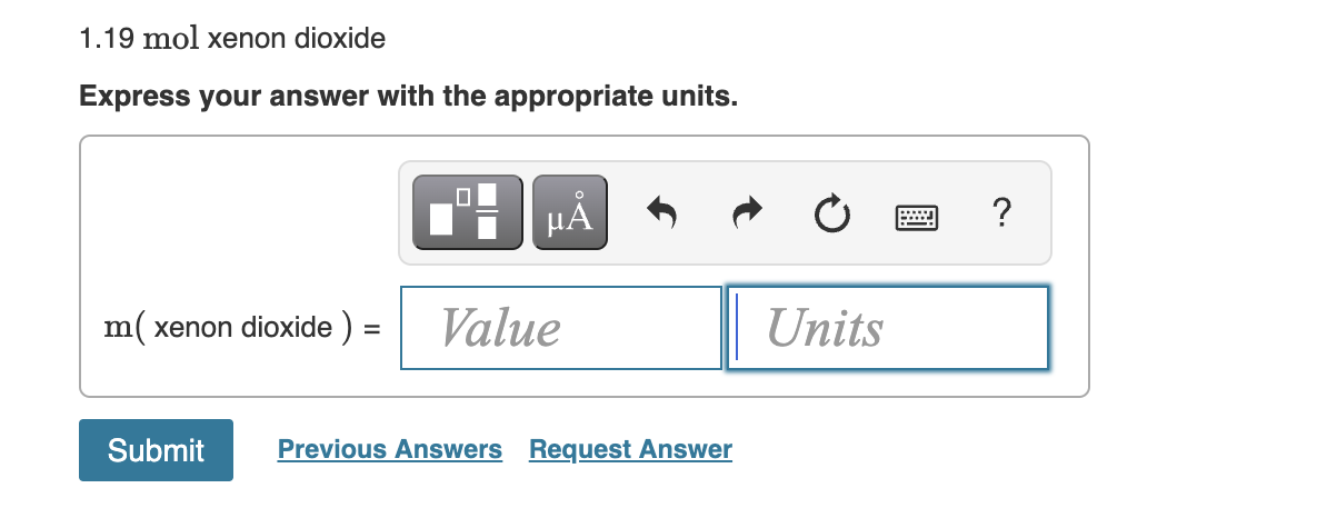 Solved 1.19 mol xenon dioxide Express your answer with the | Chegg.com