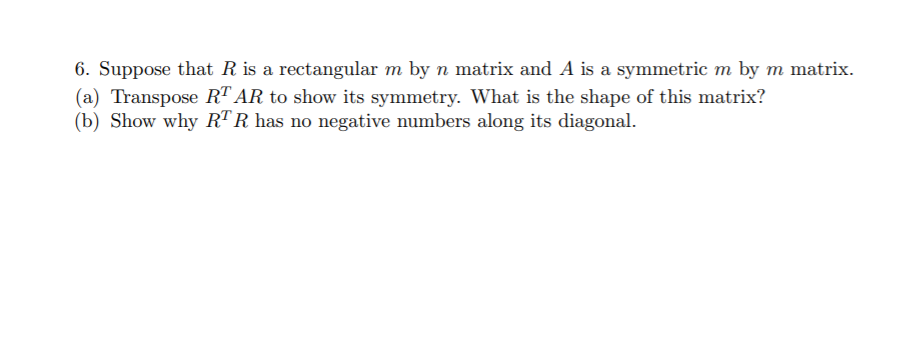 Solved 6. Suppose that R is a rectangular m by n matrix and | Chegg.com