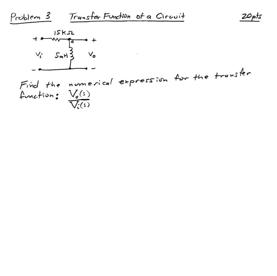 Solved Problem 3 Transfer Function of a Circuit 20pt: Find | Chegg.com Solved Problem 3 Transfer Function of a Circuit 20pt: Find | Chegg.com