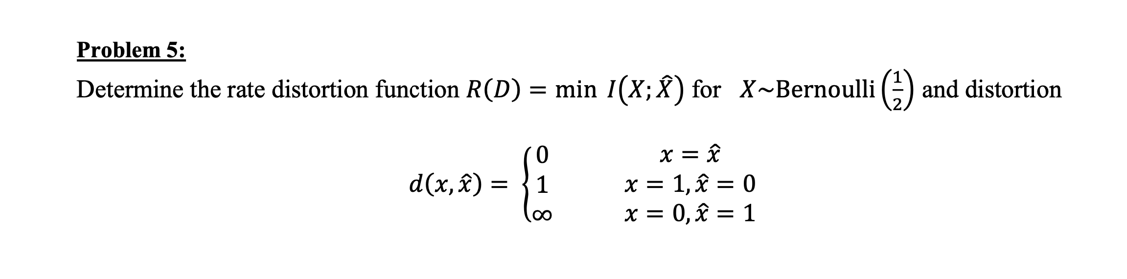 Solved Problem 5:Determine the rate distortion function | Chegg.com