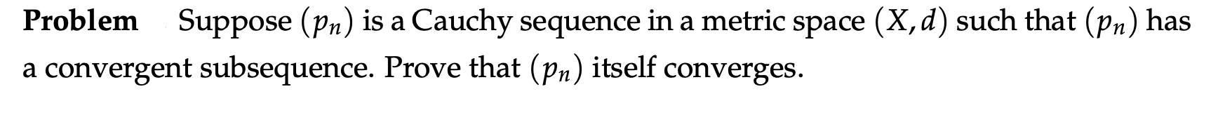 Solved a Problem Suppose (Pn) is a Cauchy sequence in a | Chegg.com