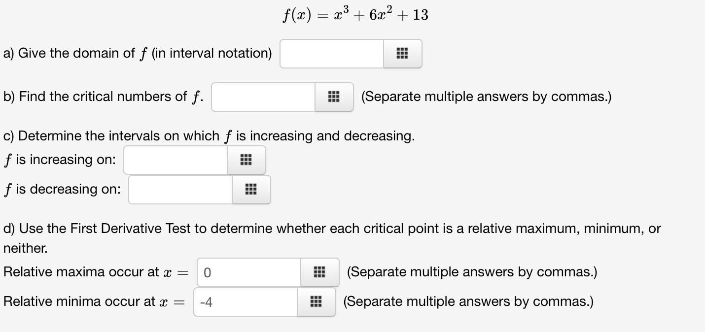 Solved f(x)=x3+6x2+13 a) Give the domain of f (in interval | Chegg.com