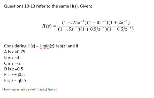 Solved Questions 10-13 refer to the same H(z). Given: | Chegg.com
