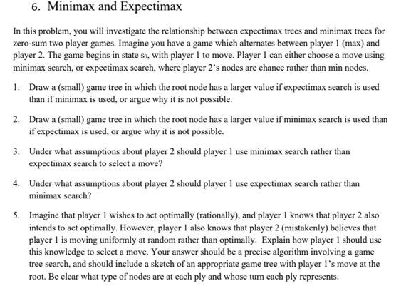 Solved 6. Minimax and Expectimax In this problem, you will | Chegg.com