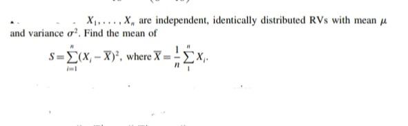 Solved X,...,x, are independent, identically distributed RVs | Chegg.com