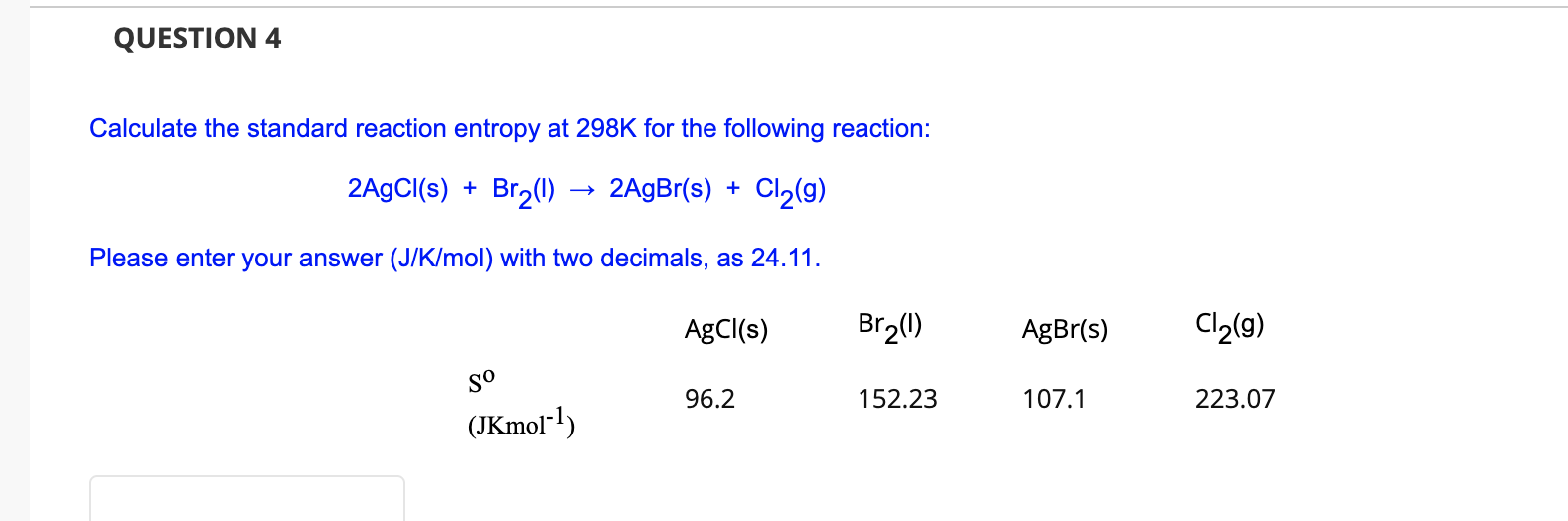 Solved QUESTION 4 Calculate the standard reaction entropy at | Chegg.com
