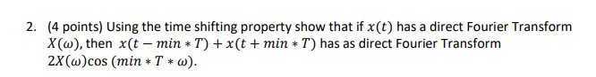 Solved 2. (4 points) Using the time shifting property show | Chegg.com