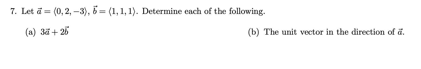 Solved 7. Let a= 0,2,−3 ,b= 1,1,1 . Determine each of the | Chegg.com
