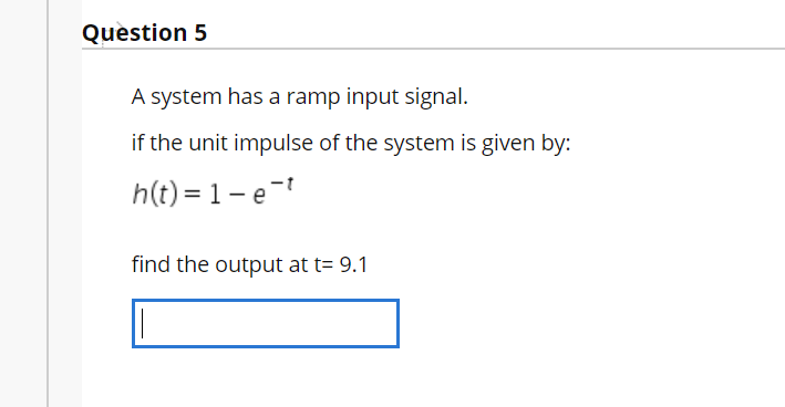 Solved Question 5 A System Has A Ramp Input Signal If The 