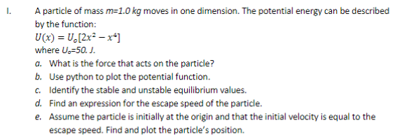 Solved A particle of mass m=1.0 kg moves in one dimension. | Chegg.com