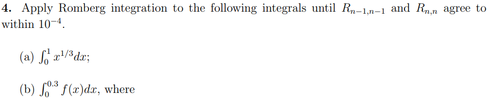 Solved 4. Apply Romberg integration to the following | Chegg.com