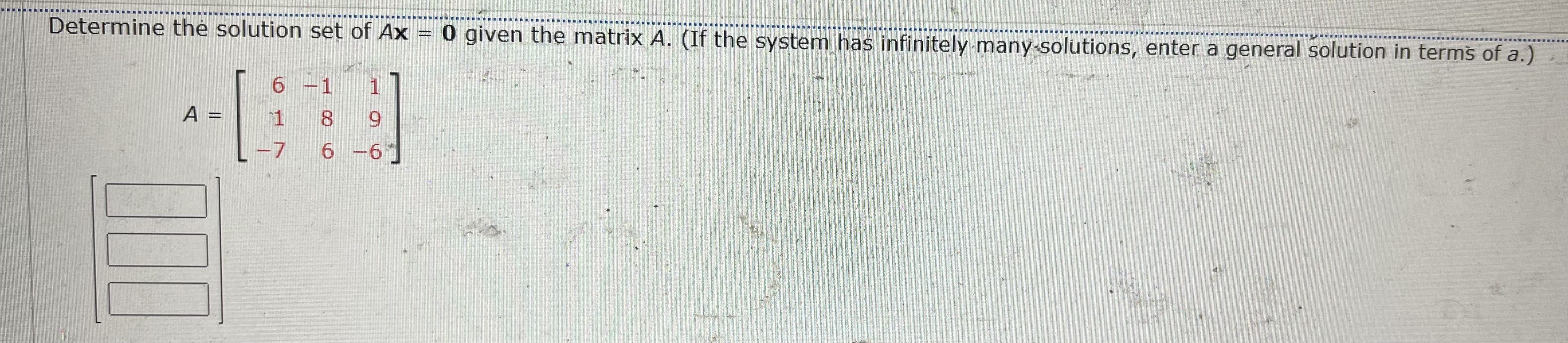 Solved Determine the solution set of Ax=0 given the matrix | Chegg.com