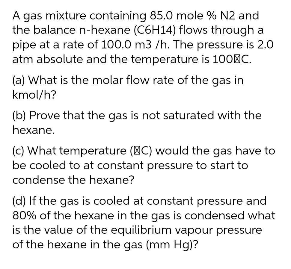 Solved A gas mixture containing 85.0 mole % N2 and the | Chegg.com