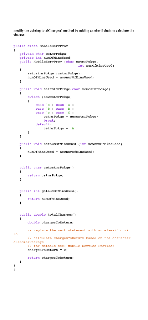 Solved Modify the existing totalCharges() method by adding | Chegg.com