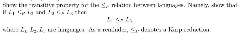Show the transitive property for the ≤P relation | Chegg.com