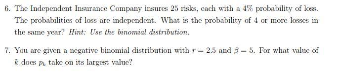 Solved 6. The Independent Insurance Company insures 25 | Chegg.com