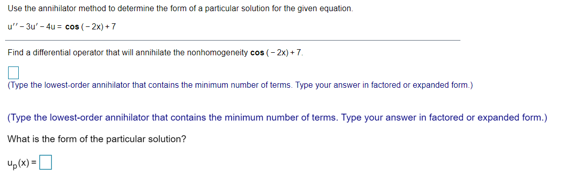 Solved Use the annihilator method to determine the form of a | Chegg.com