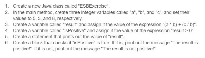 Solved 1 Create A New Java Class Called Esbexercise 2 