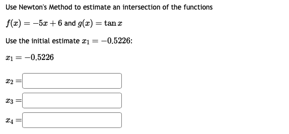 Solved Use Newton's Method to estimate an intersection of | Chegg.com