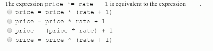 Solved The expression price *= rate 1 is equivalent to the | Chegg.com