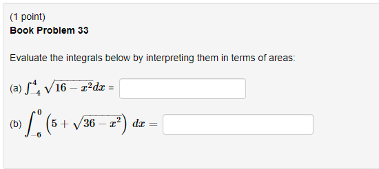 Solved (1 point) Book Problem 33 Evaluate the integrals | Chegg.com