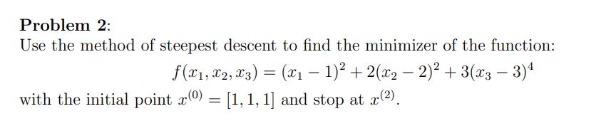 Problem 2 Use The Method Of Steepest Descent To Find