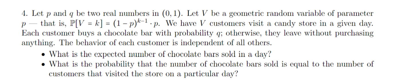 Solved 4. Let p and q be two real numbers in (0,1). Let V be | Chegg.com