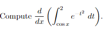 Solved dxd(∫cosx2e−t2dt) | Chegg.com