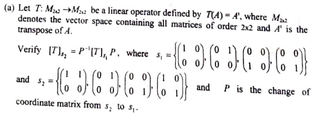 Solved (a) ﻿Let T:M22→M2×2 ﻿be a linear operator defined by | Chegg.com