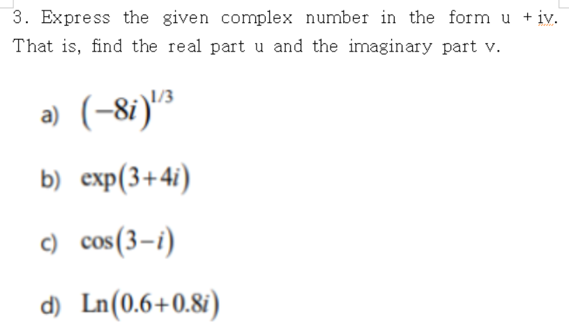 Solved 3. Express the given complex number in the form u + | Chegg.com