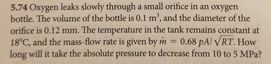 Solved 5.74 Oxygen leaks slowly through a small orifice in | Chegg.com