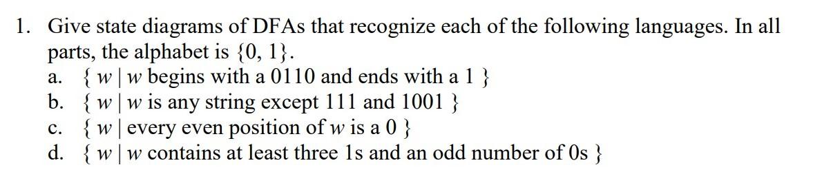 Solved 1. Give state diagrams of DFAs that recognize each of | Chegg.com