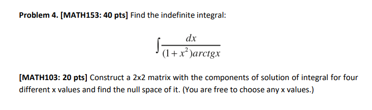 Solved Problem 4. [MATH153: 40 pts] Find the indefinite | Chegg.com