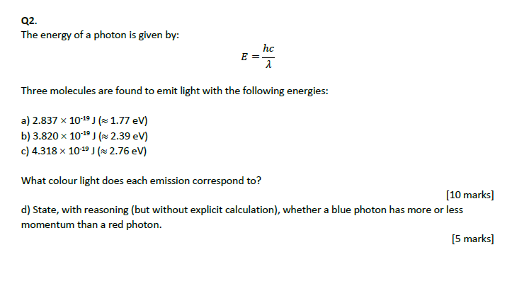 Solved Q2. The energy of a photon is given by: hc E= i Three | Chegg.com
