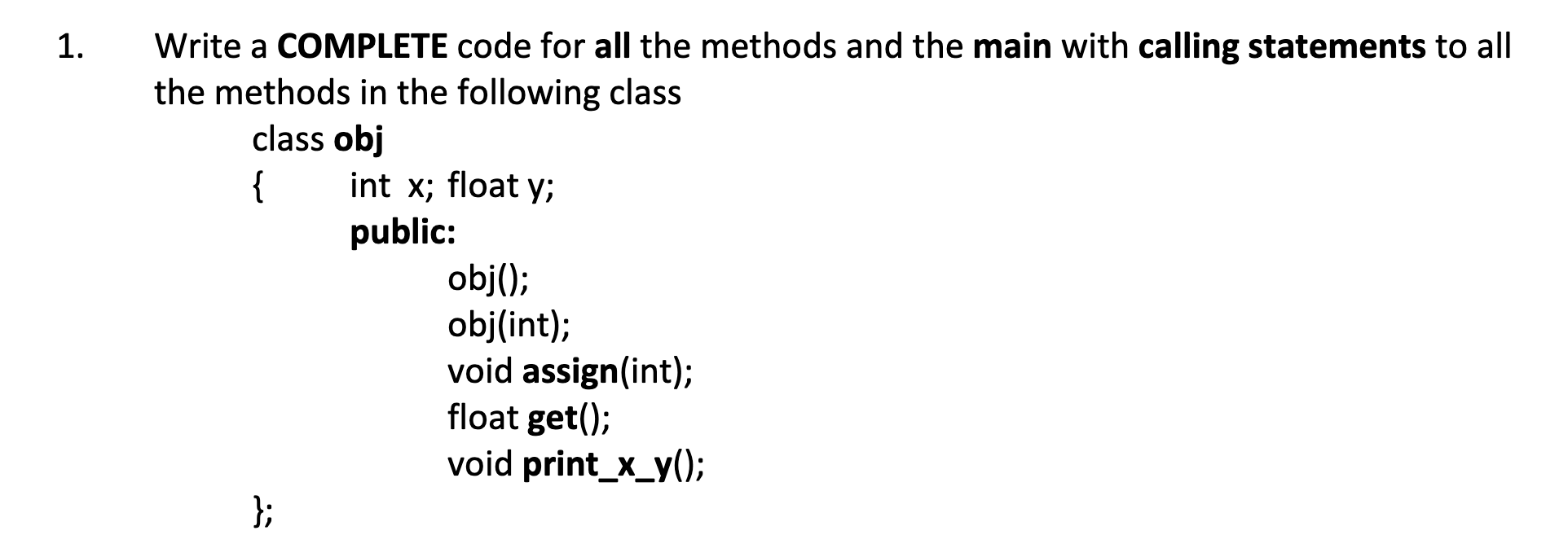 Solved 1. Write a COMPLETE code for all the methods and the | Chegg.com