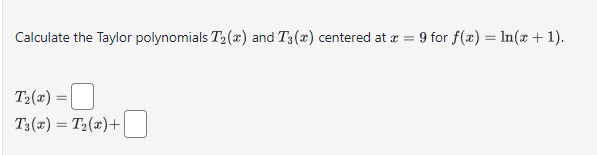 Solved Find the Taylor polynomials of degree n approximating | Chegg.com