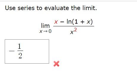Solved Use series to evaluate the limit. limx→0x2x−ln(1+x) | Chegg.com
