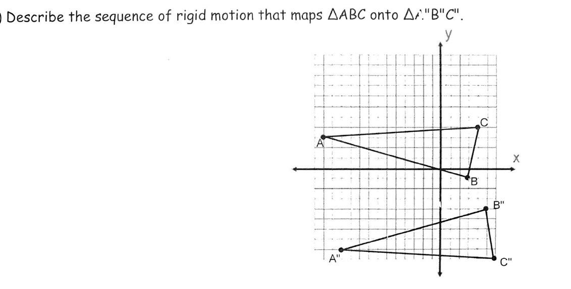 Describe The Sequence Of Rigid Motion That Maps Abc