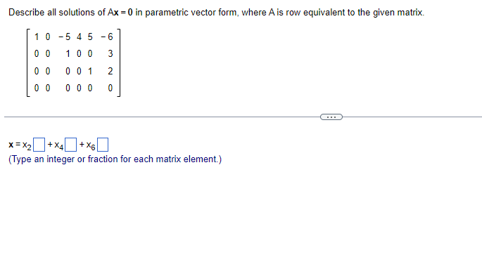 Solved Describe all solutions of Ax=0 in parametric vector | Chegg.com