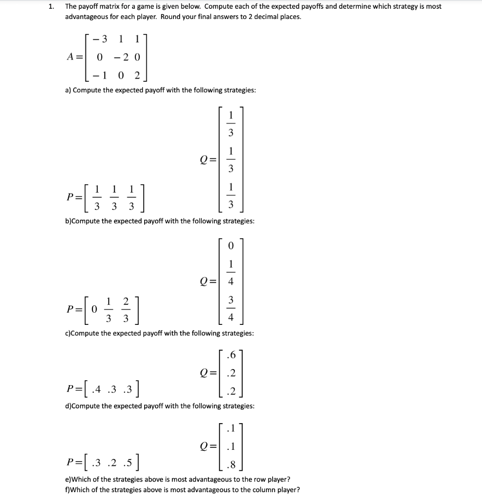 Solved 1. The payoff matrix for a game is given below. | Chegg.com