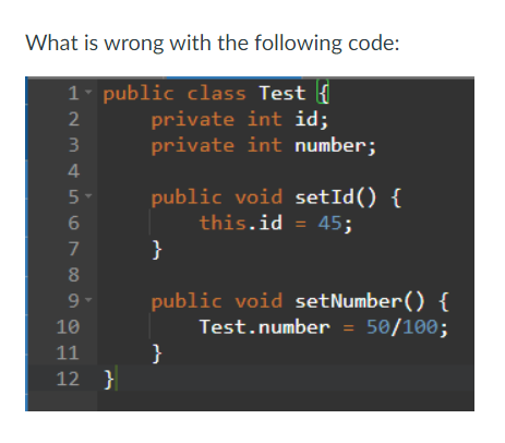 Solved What is wrong with the following code: 1 public class | Chegg.com