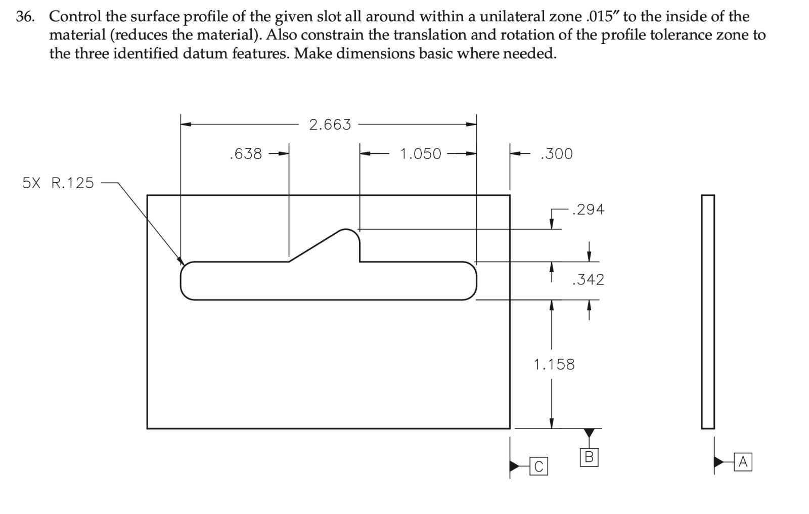 Solved 36. Control the surface profile of the given slot all | Chegg.com